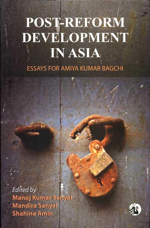 OBS - Post-Reform Development in Asia Essays for Amiya Kumar Bagchi